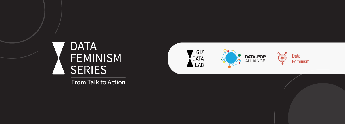 The Data Feminism Series: From Talk to Action - Data-Pop Alliance
